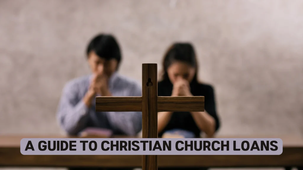 A Guide To Christian Church Loans | Building On Faith 2025